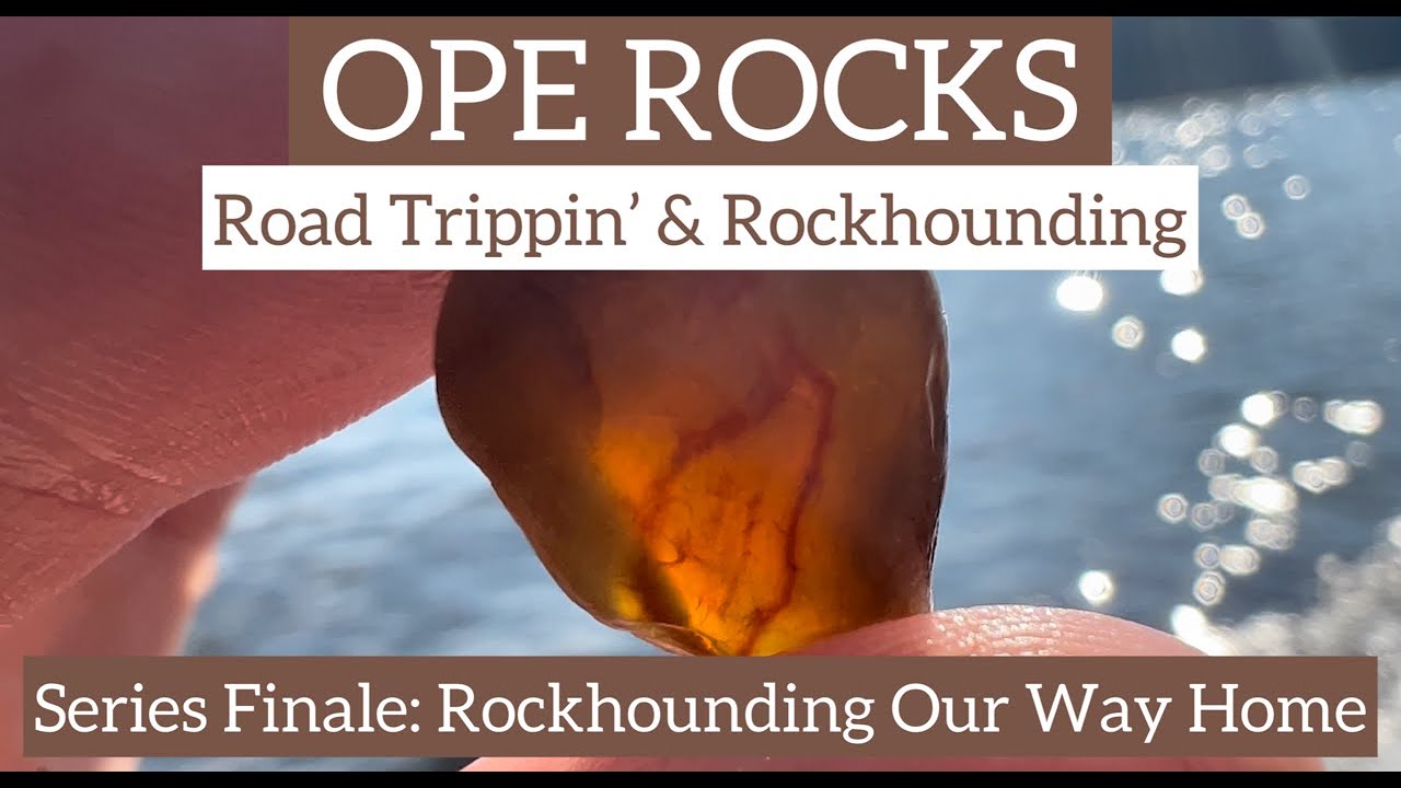 Rockhounding Our Way Home: Road Trippin' and Rockhounding Series Finale ...