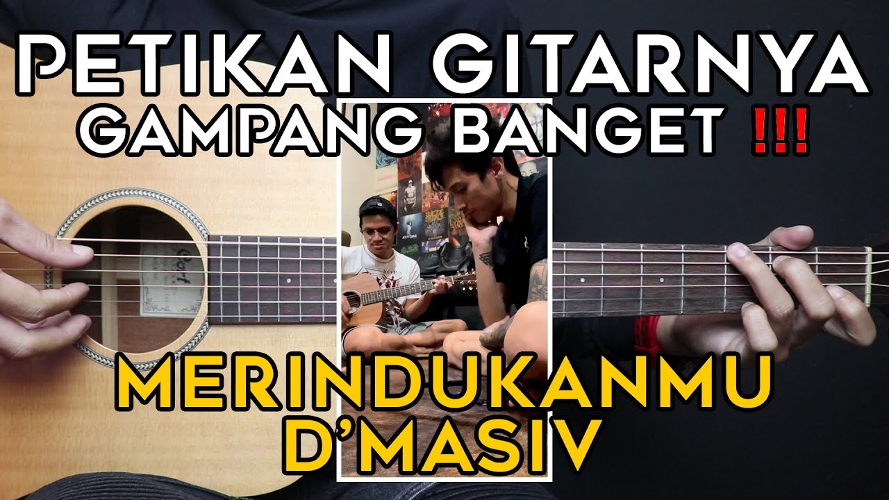 (TUTORIAL GITAR) MERINDUKANMU - D'MASIV | Lengkap Dan Mudah - YouTube
