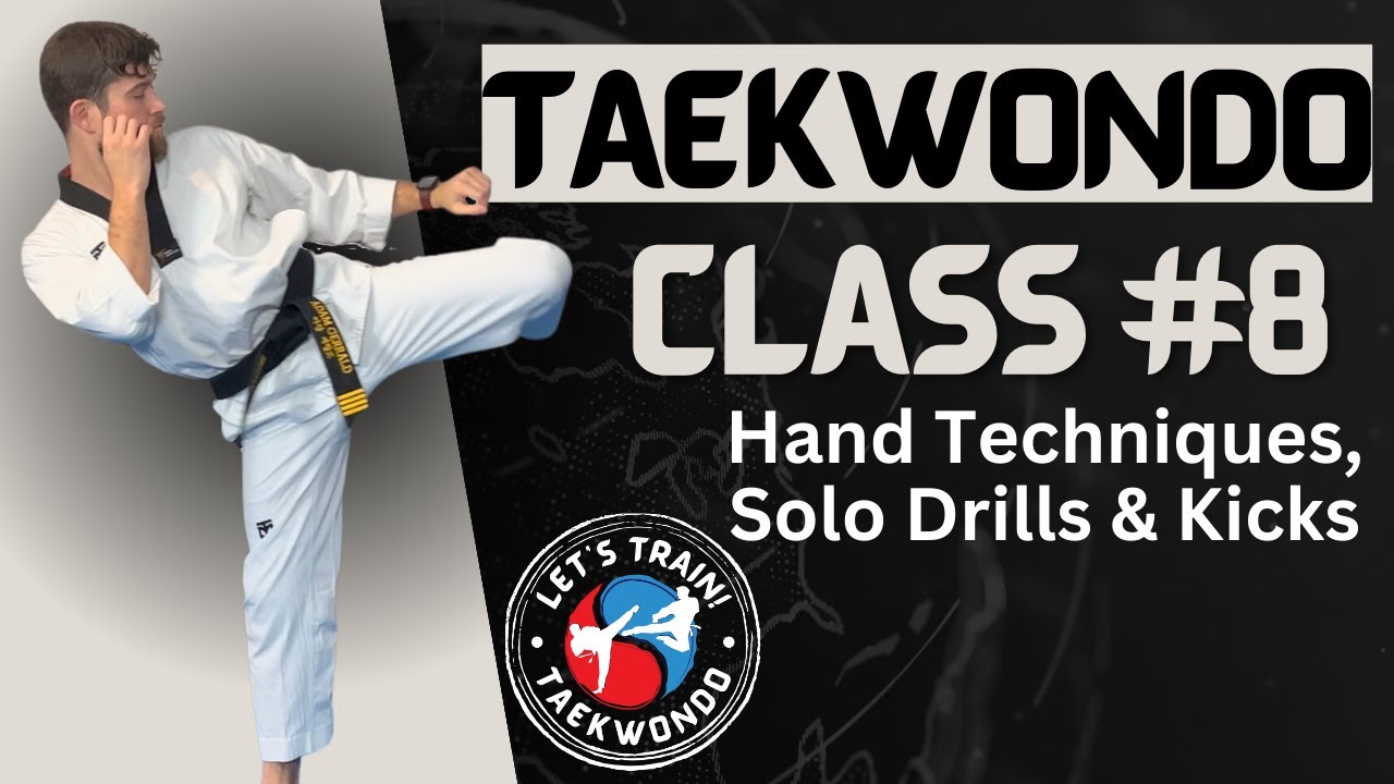 TaeKwonDo Class 8: Hand Techniques, Solo Drills & Kicks - YouTube