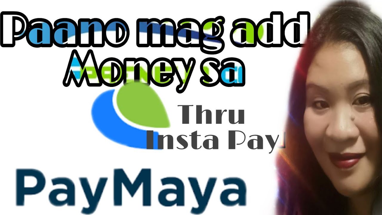 PAANO MAG ADD MONEY SA PAYMAYA Gamit ang PAY & GO or INSTA PAY - YouTube