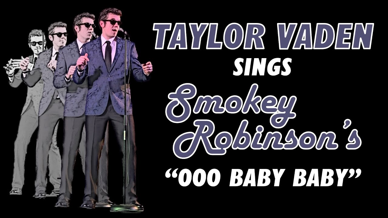 “Ooo Baby Baby” (Smokey Robinson Tribute | Vocal Cover) - Taylor Vaden ...