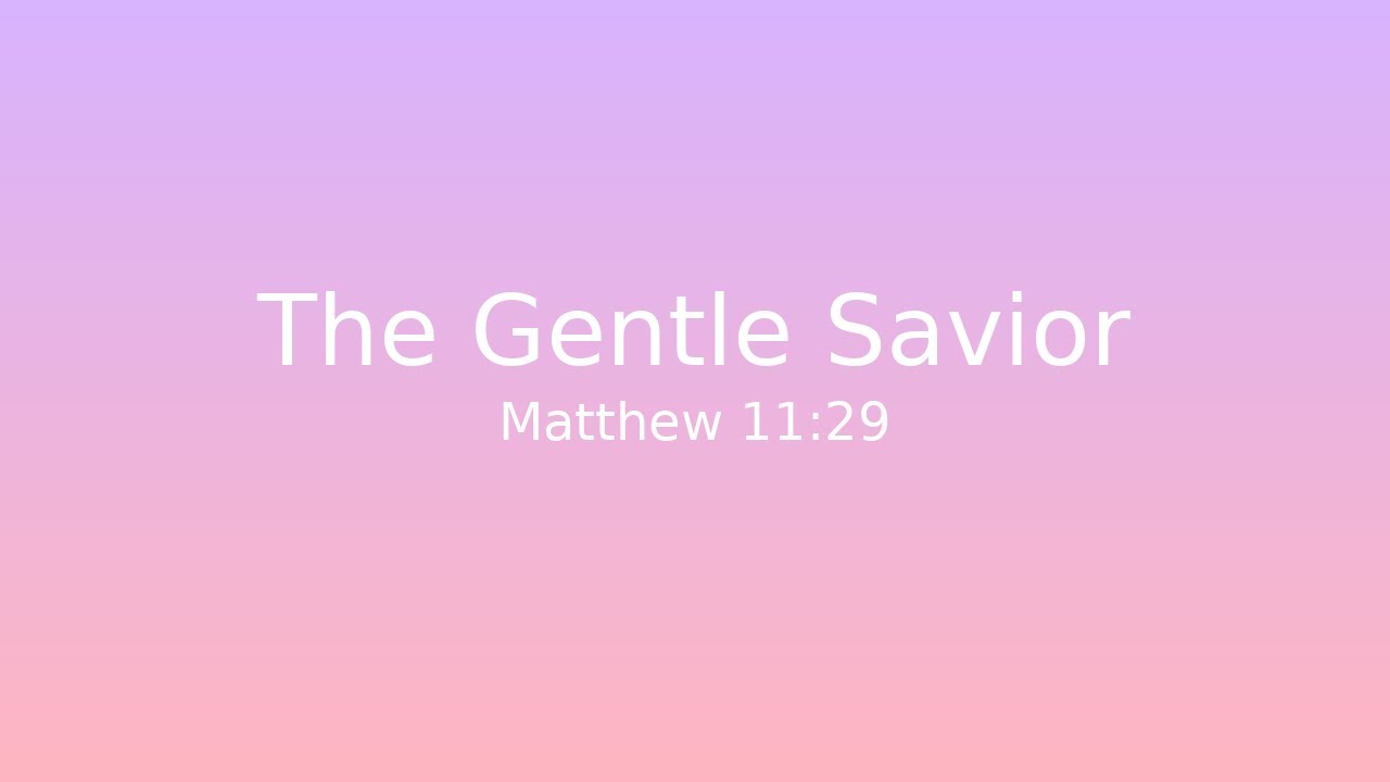 The Gentle Savior: Rest for the Weary - YouTube