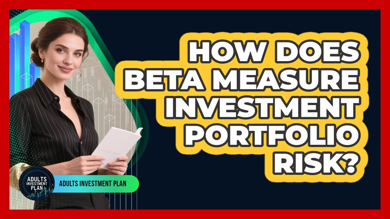 How Does Beta Measure Investment Portfolio Risk? - Adults Investment ...