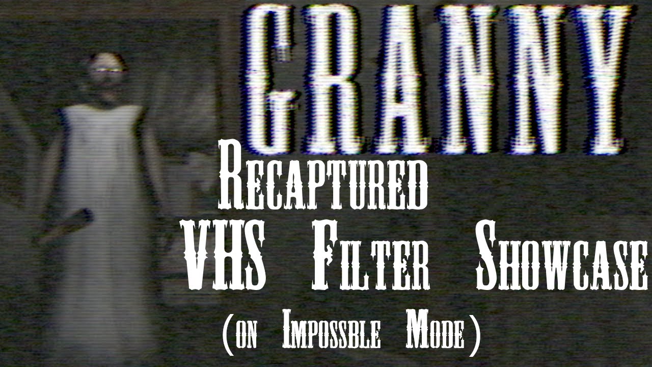 Granny: Recaptured - VHS Filter Showcase - YouTube