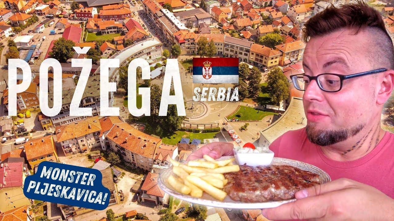 🇷🇸 POŽEGA, SERBIA is So PRETTY! | Perfect PLJESKAVICA in Small Town ...