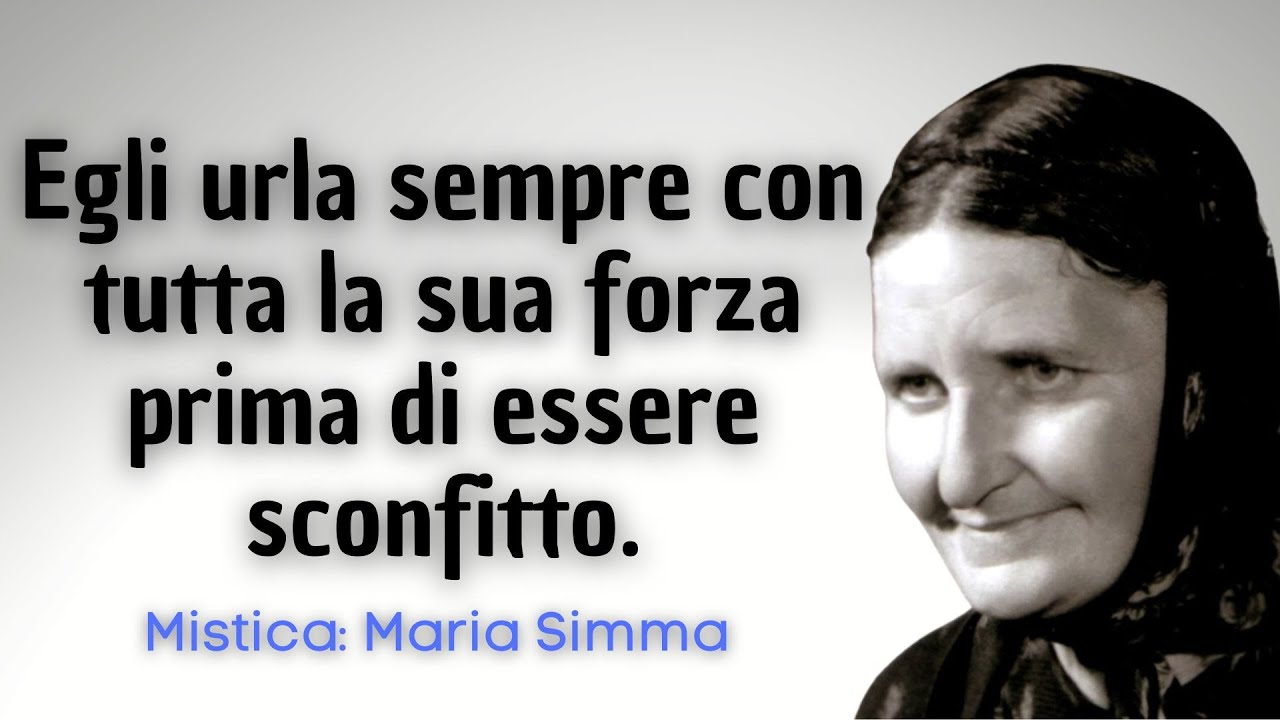 DALLE PAROLE DELLA MISTICA MARIA SIMMA - YouTube