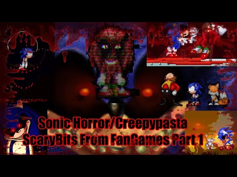 Sonic Horror/Creepypasta ScaryBits From FanGames Part 1 - YouTube