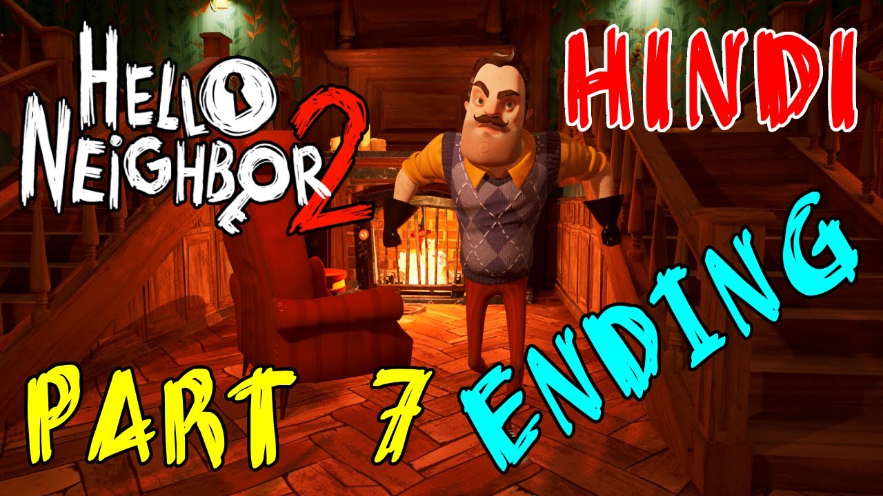 hello neighbor 2 part 7 | hello neighbor 2 part 7 ending gameplay ...