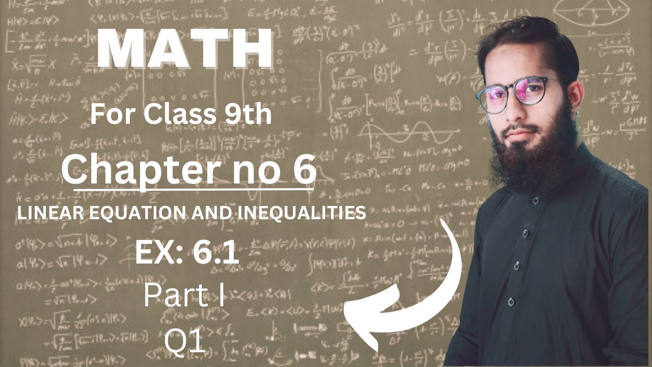 Ex:6.1Part I (Q1) 9th class | Chapter # 6 | Linear Equation and Inequalities| Sindh Board | New ...
