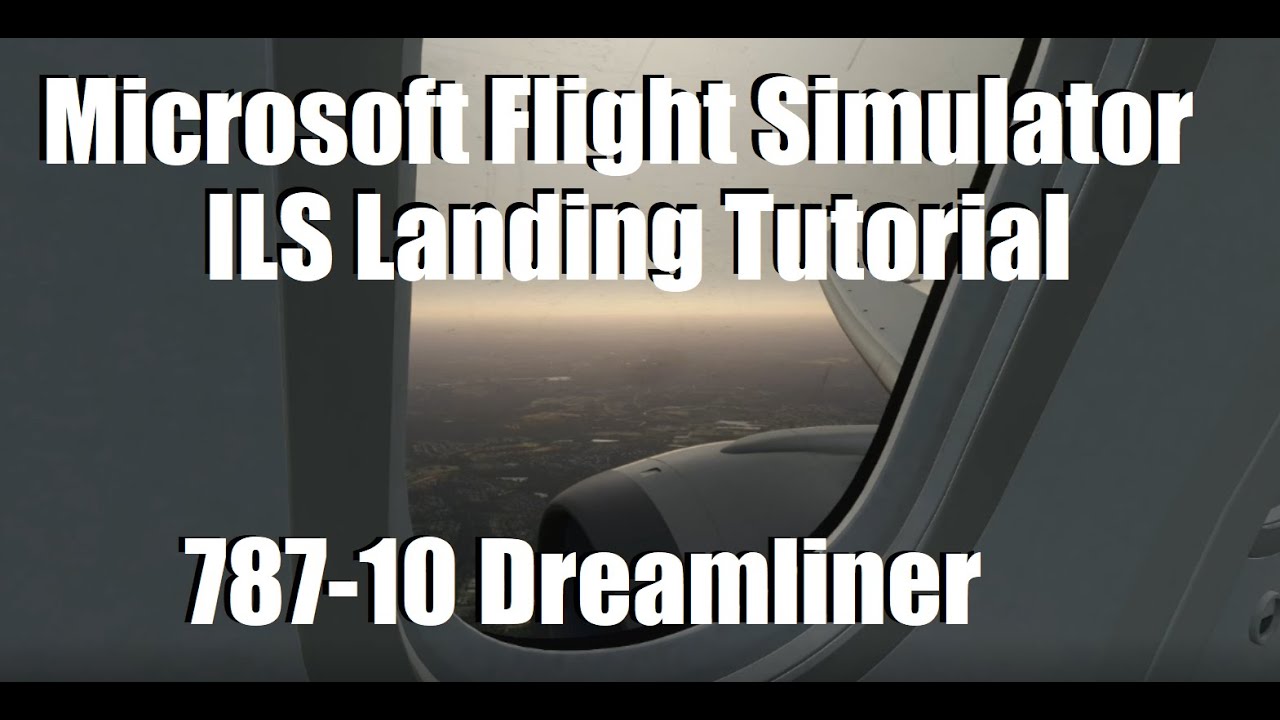 Flight Simulator 2020 - ILS Landing Tutorial - 787 Dreamliner - YouTube