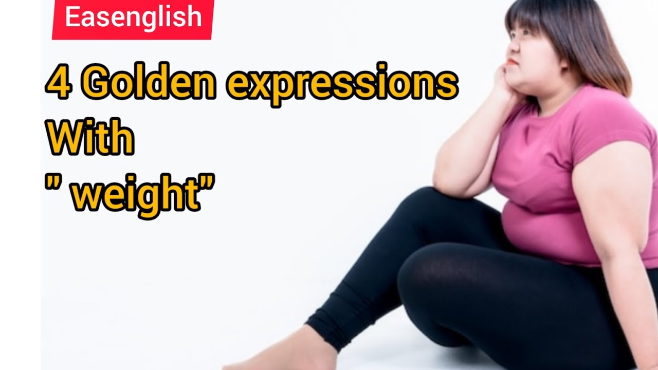 Learn thes 4 practical expressions, using " weight " #expression # ...