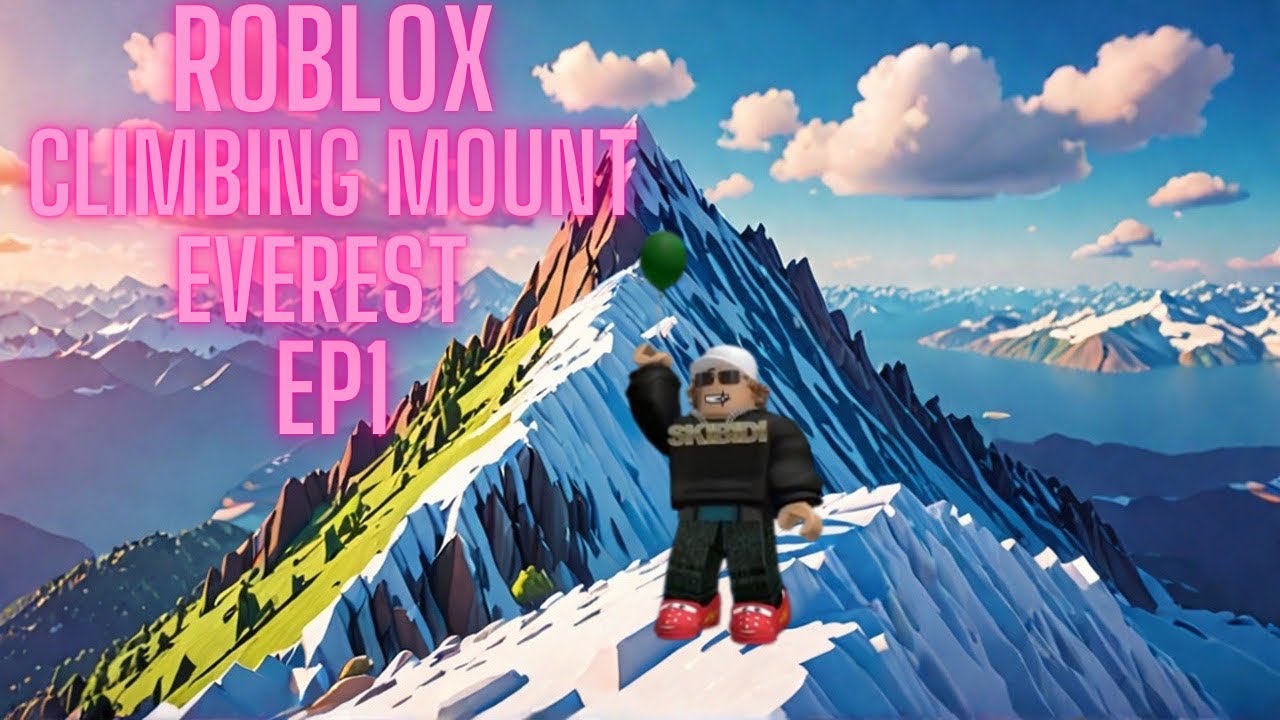 Roblox - Climbing Mount Everest - Ep1 - YouTube