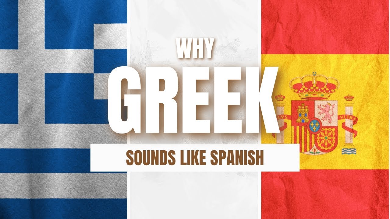 Why GREEK sounds like SPANISH ? 🇬🇷🇪🇸 - YouTube
