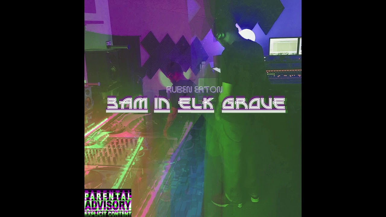 Ruben Eaton - 3AM In Elk Grove (Prod. LOGYBEATS) - YouTube