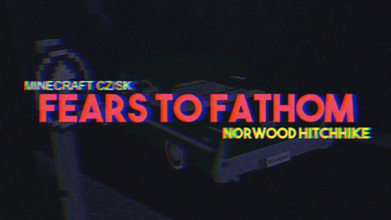 Fears to Fathom: Norwood Hitchhike │ Minecraft Horror Film │ CZ/SK ...