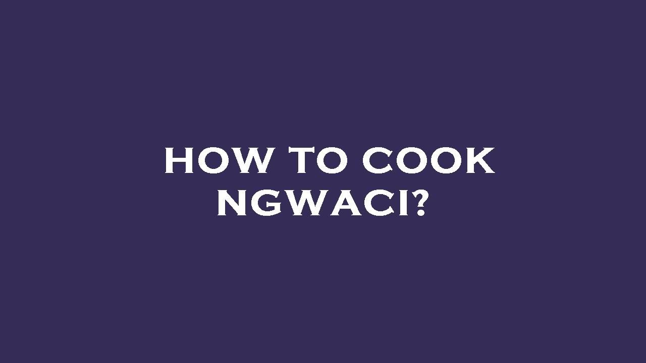 How to cook ngwaci? - YouTube