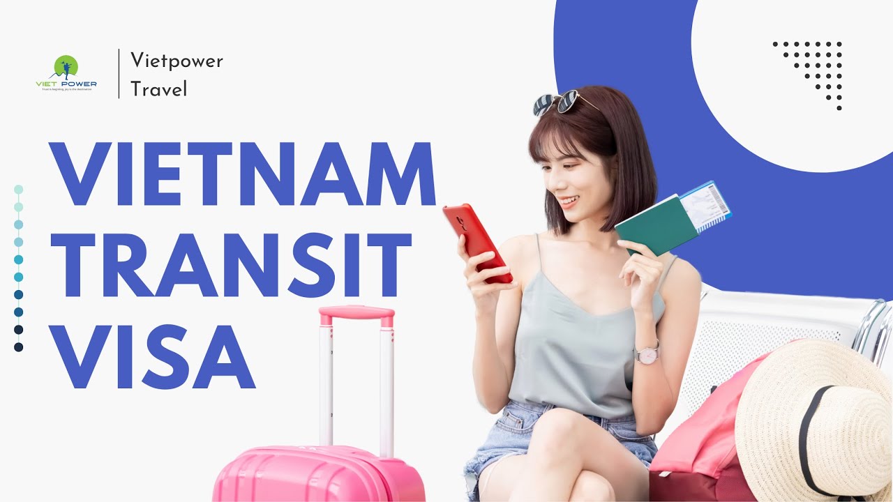 Vietnam Transit Visa: Everything you need to know ! - YouTube