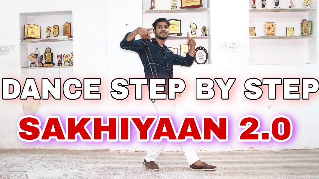 Sakhiyaan 2.0 ( Akshay Kumar) - Step By Step - Dance Tutorial - YouTube