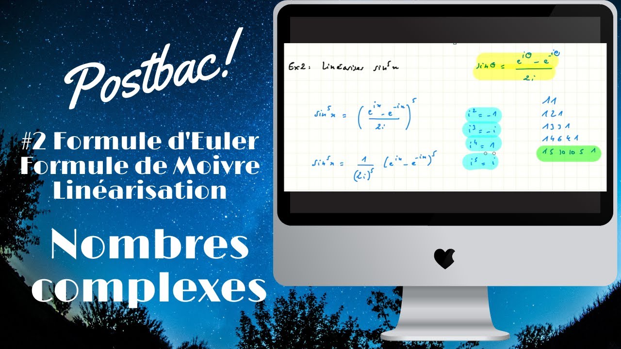 NOMBRES COMPLEXES #2: formule d'EULER, formule de MOIVRE, LINEARISATION ...