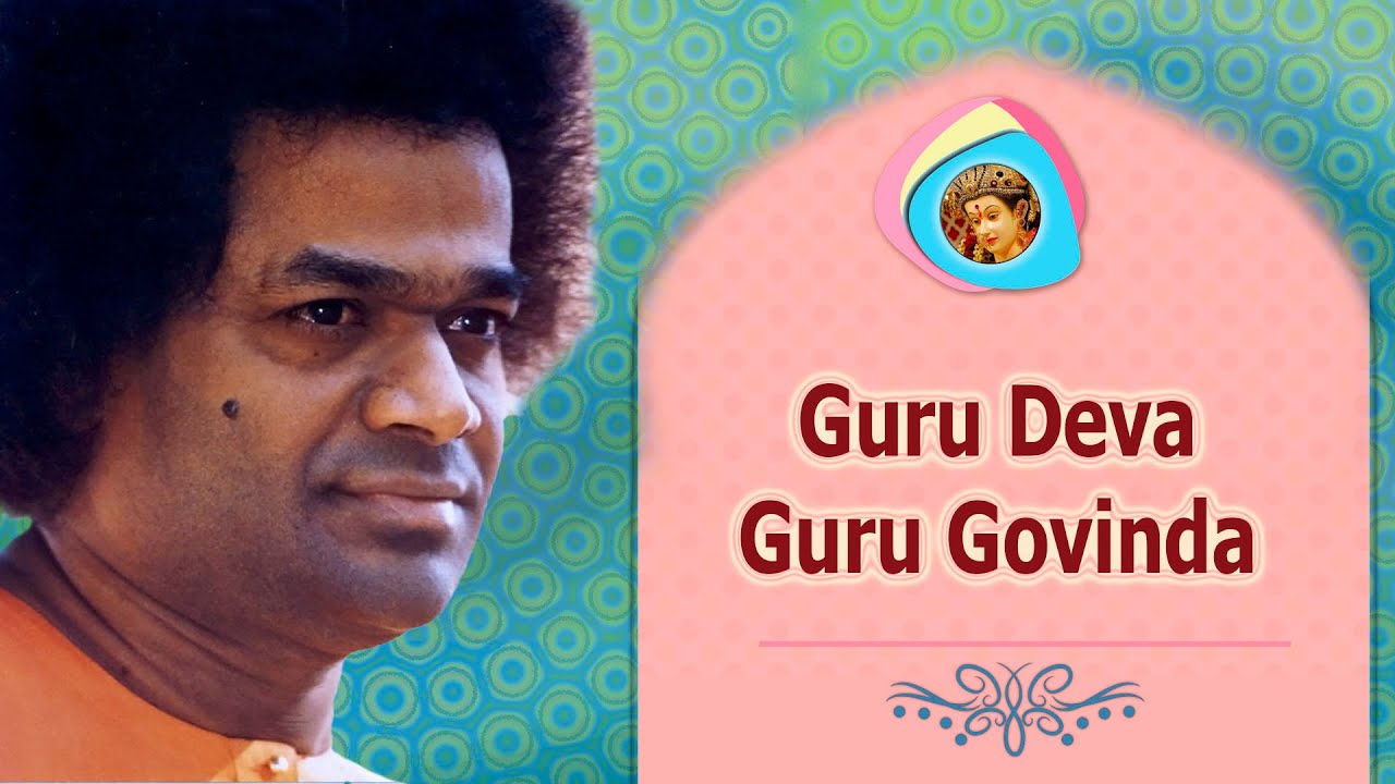 Guru Deva Guru Govinda | Sathya Sai Bhajan - YouTube