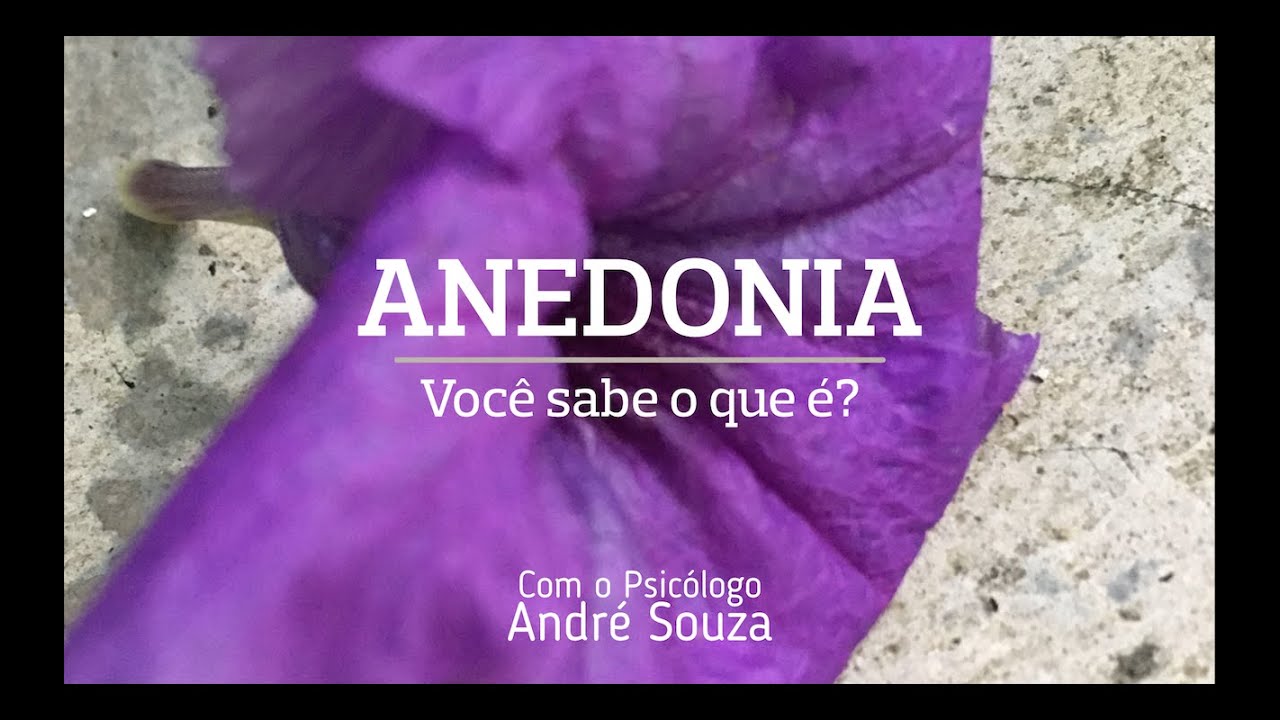 ANEDONIA - Você sabe o que é? - YouTube
