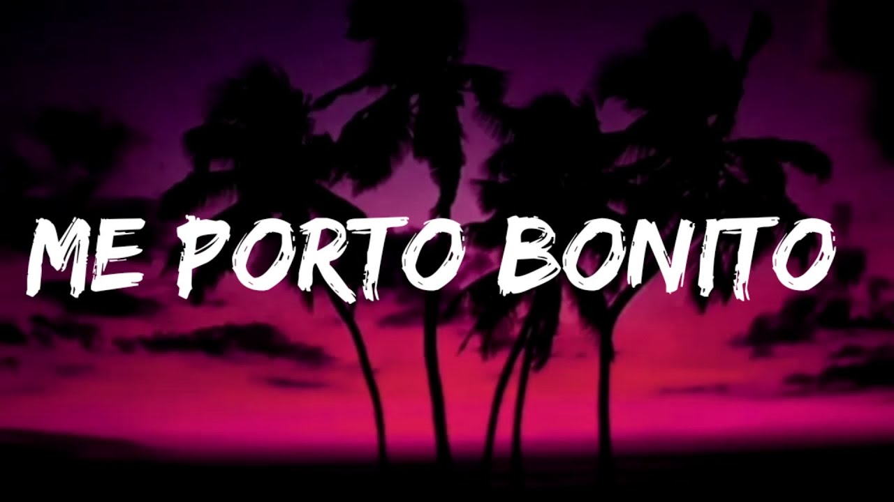 Bad Bunny ft. Chencho Corleone - Me Porto Bonito (Letra_Lyrics) - YouTube