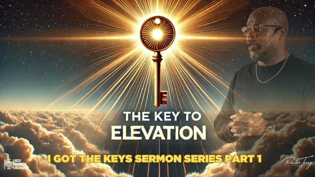 I Got the Keys Sermon Series: Part I | The Key to Elevation | Pastor ...
