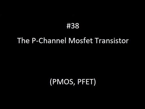The P Channel Mosfet Transistor PMOS, PFET - YouTube