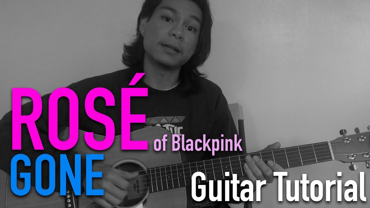 Gone - Rosé (Guitar Tutorial No Capo) // by RJ - YouTube
