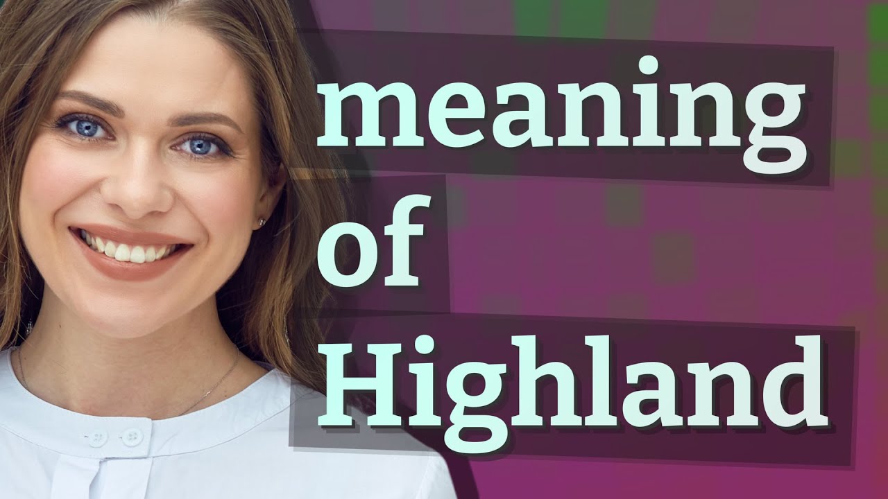 Highland | meaning of Highland - YouTube