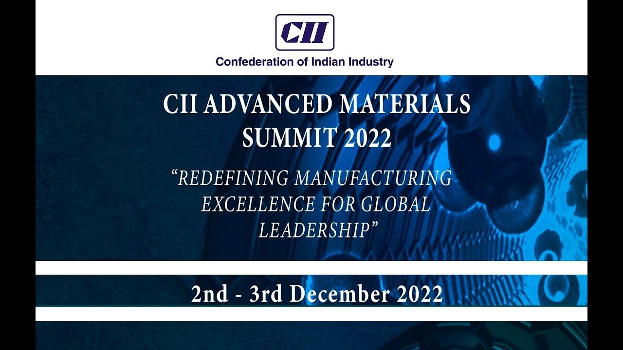 CII 1st ADVANCED MATERIALS SUMMIT 2022 - DAY 1 - YouTube