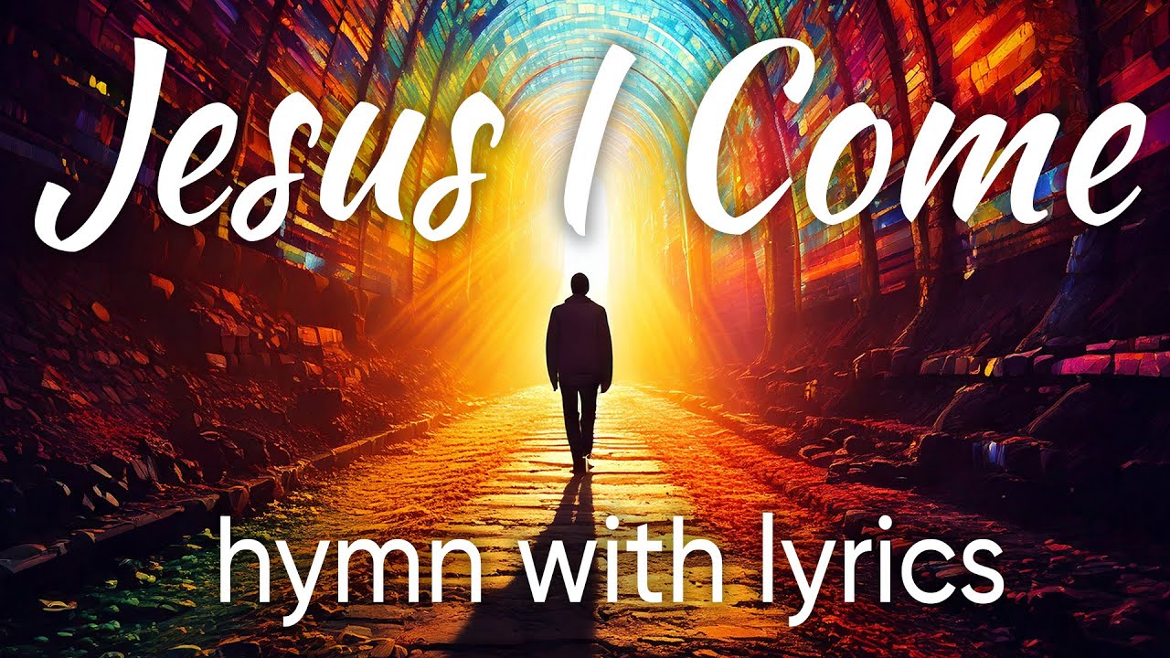 Jesus I Come To Thee | hymn with lyrics - YouTube