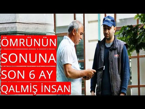 BİR İNSANA ÖMRÜNÜN SONUNA 6 AY QALİB  ANALİZ CAVABİNİ DEYƏRSİNİZMİ ? 2019