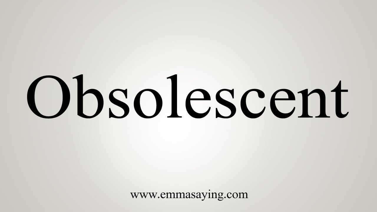 How To Say Obsolescent - YouTube