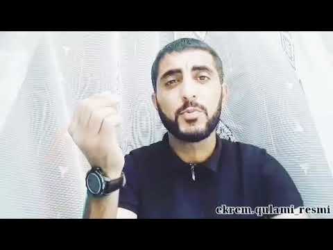 Dunyanin sonu gelse yaxsidi-Ekrem Qulami 2019