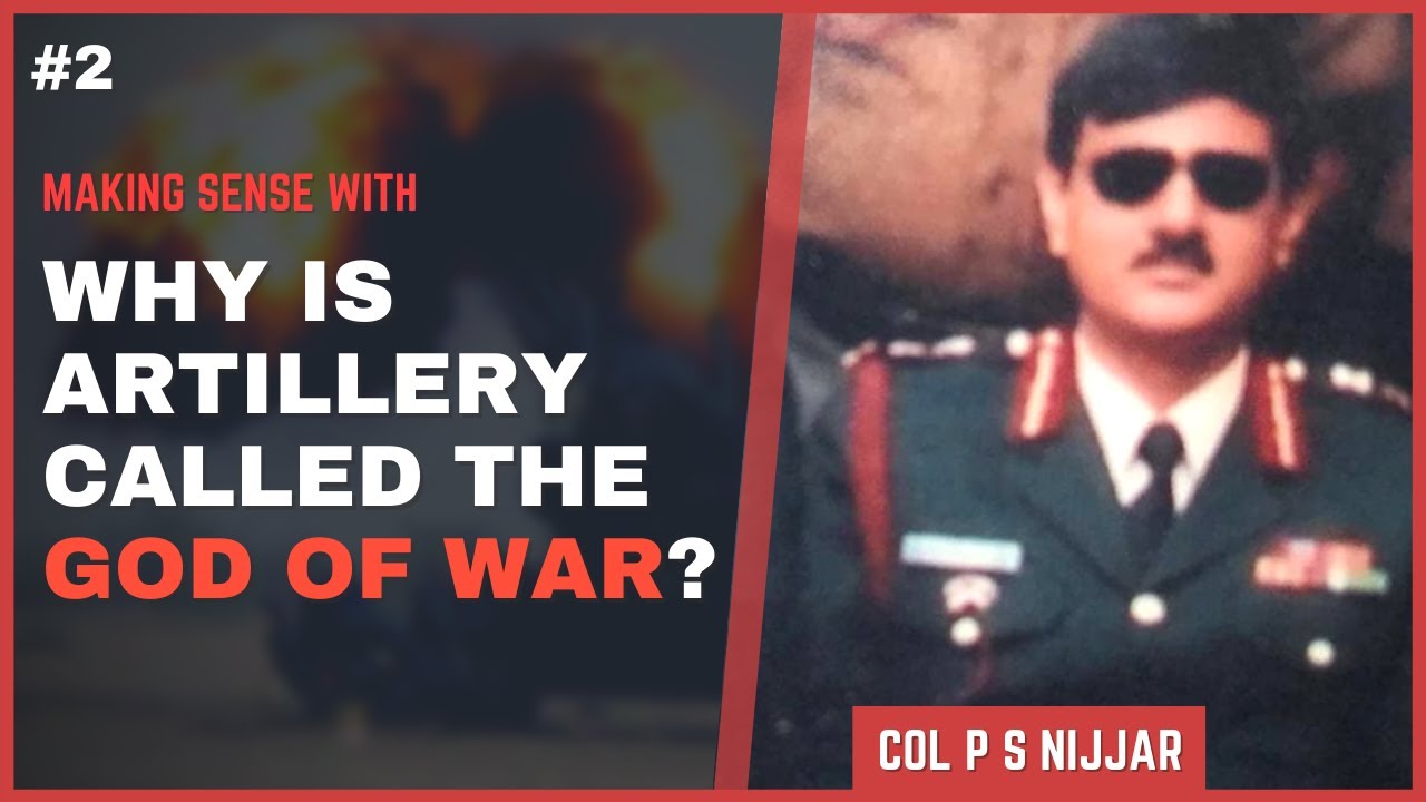 Col P S Nijjar Answers Questions About The Artillery | Making Sense ...