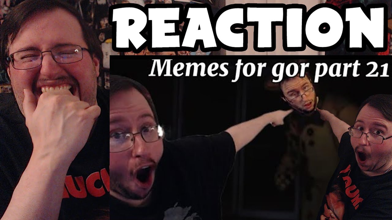 Gor's "Memes for gor part 21 | The finale by @Baba_balls" REACTION (THE ...
