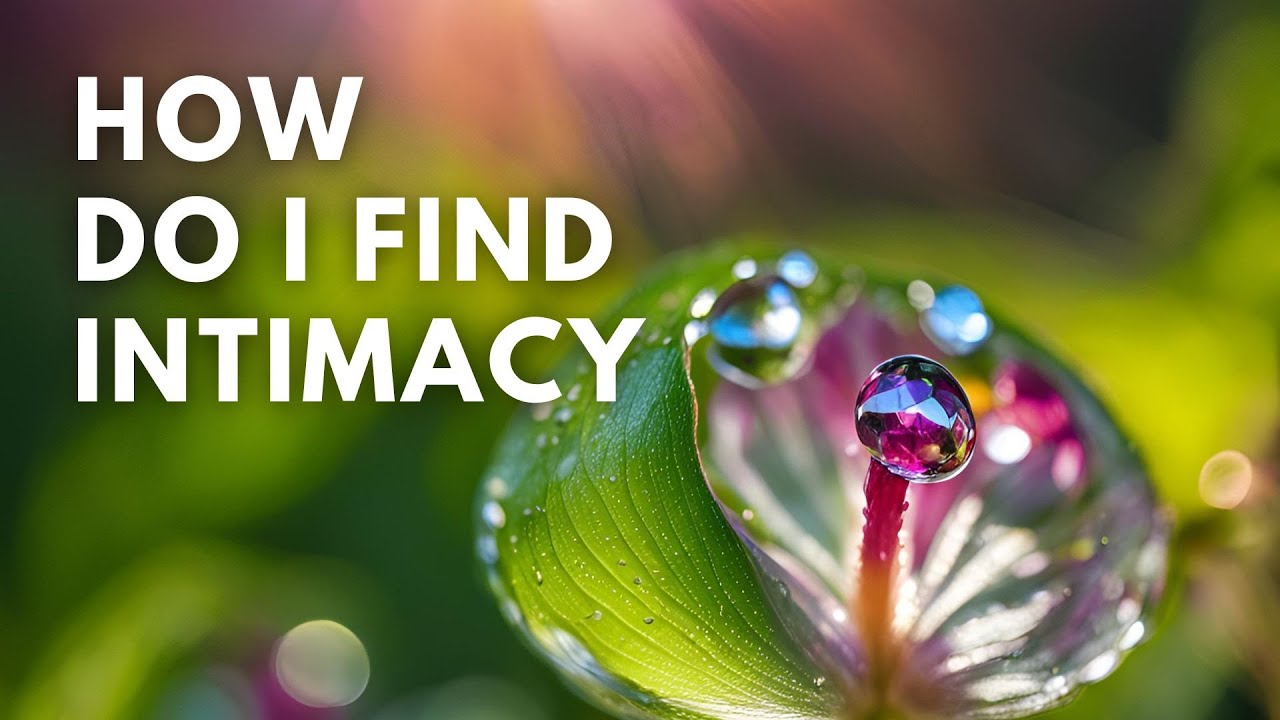 How do I find true intimacy? - YouTube