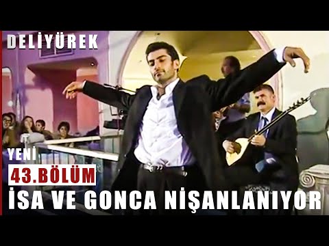 İsa ve Gonca Nişanlanıyor - Deli Yürek - 43.Bölüm