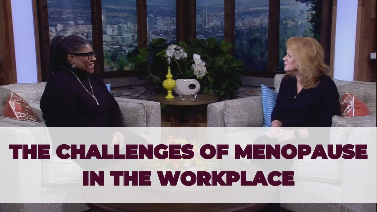 The Challenges of Menopause in the Workplace - YouTube