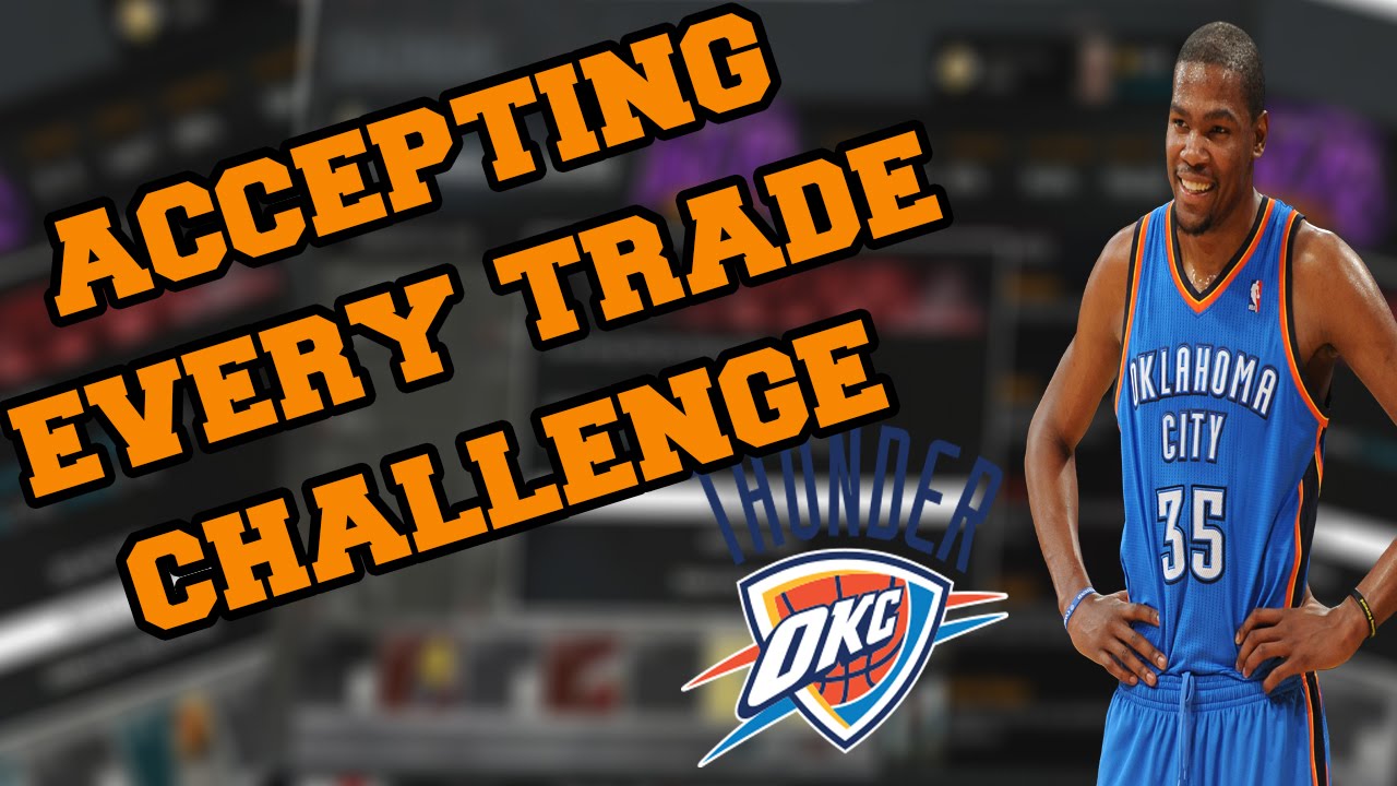 NBA 2K16 MY LEAGUE: ACCEPTING EVERY TRADE CHALLENGE!!! - YouTube