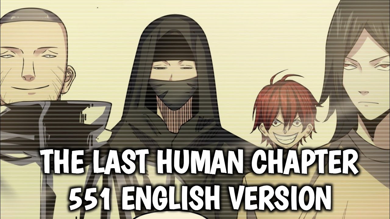 The Last Human Chapter 551 English Version - YouTube