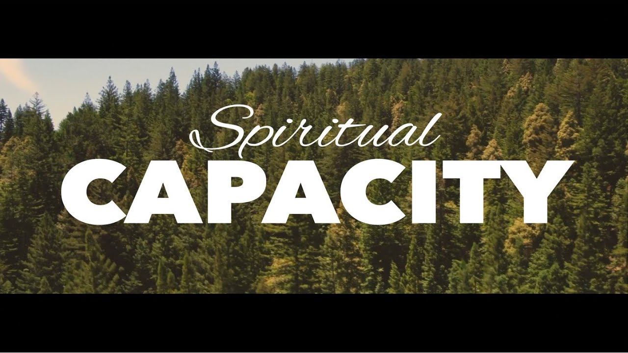 Spiritual Capacity | Expanding Your Capacity, Part 1 | 9-17-2023 | 9:30 ...