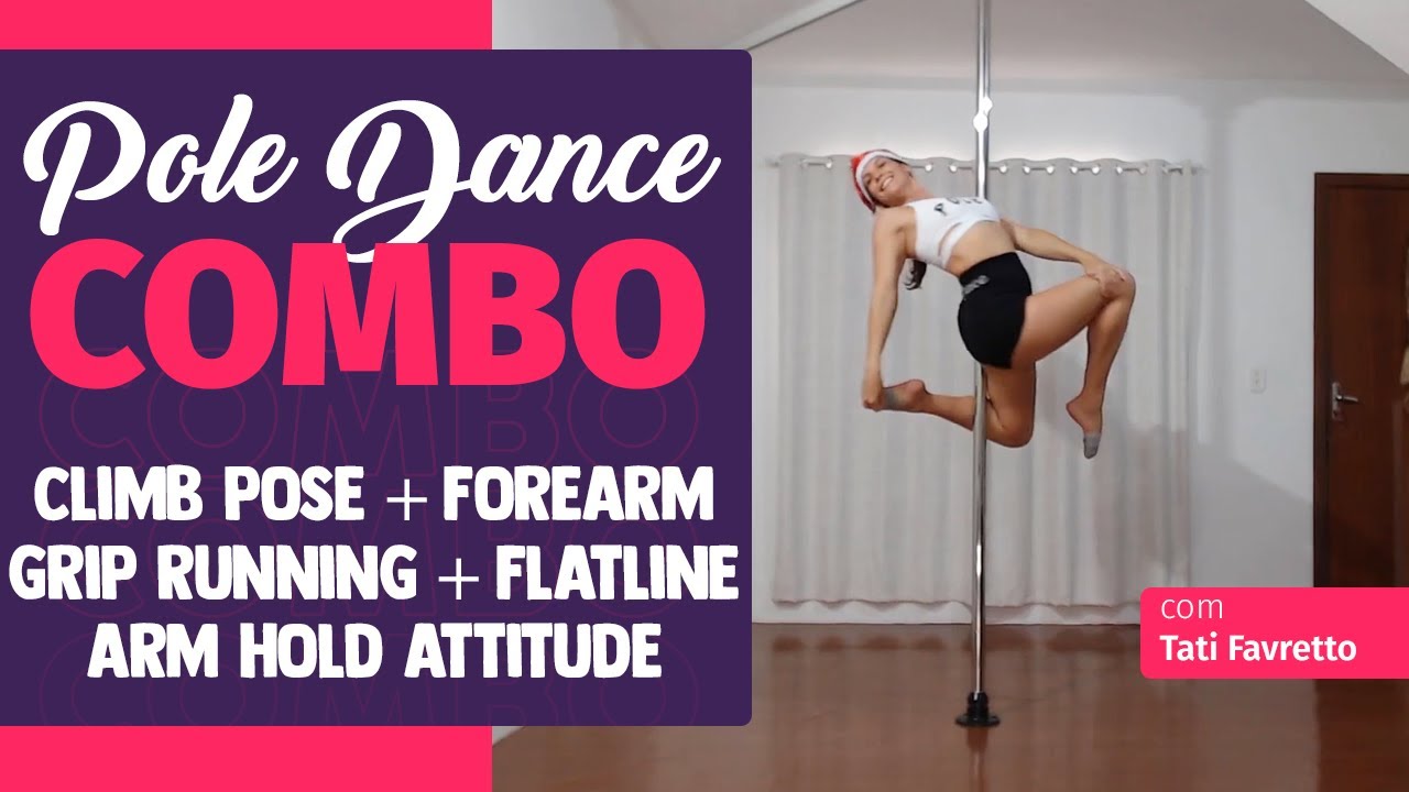 Pole Dance Combo - Climb Pose + Grip Running + Flatline + Arm Hold ...