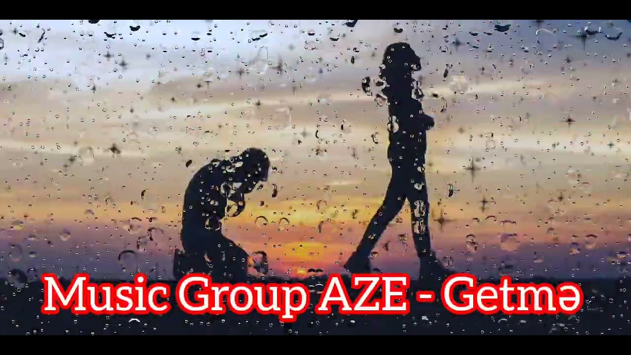 Music Group AZE - Getmə - YouTube