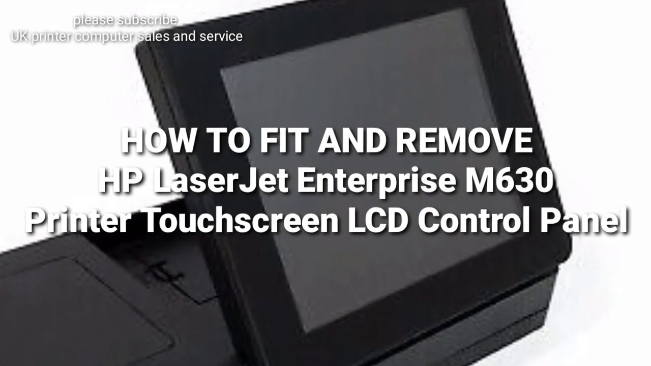 HOW TO FIT AND REMOVE HP LaserJet Enterprise M630 Printer Touchscreen ...