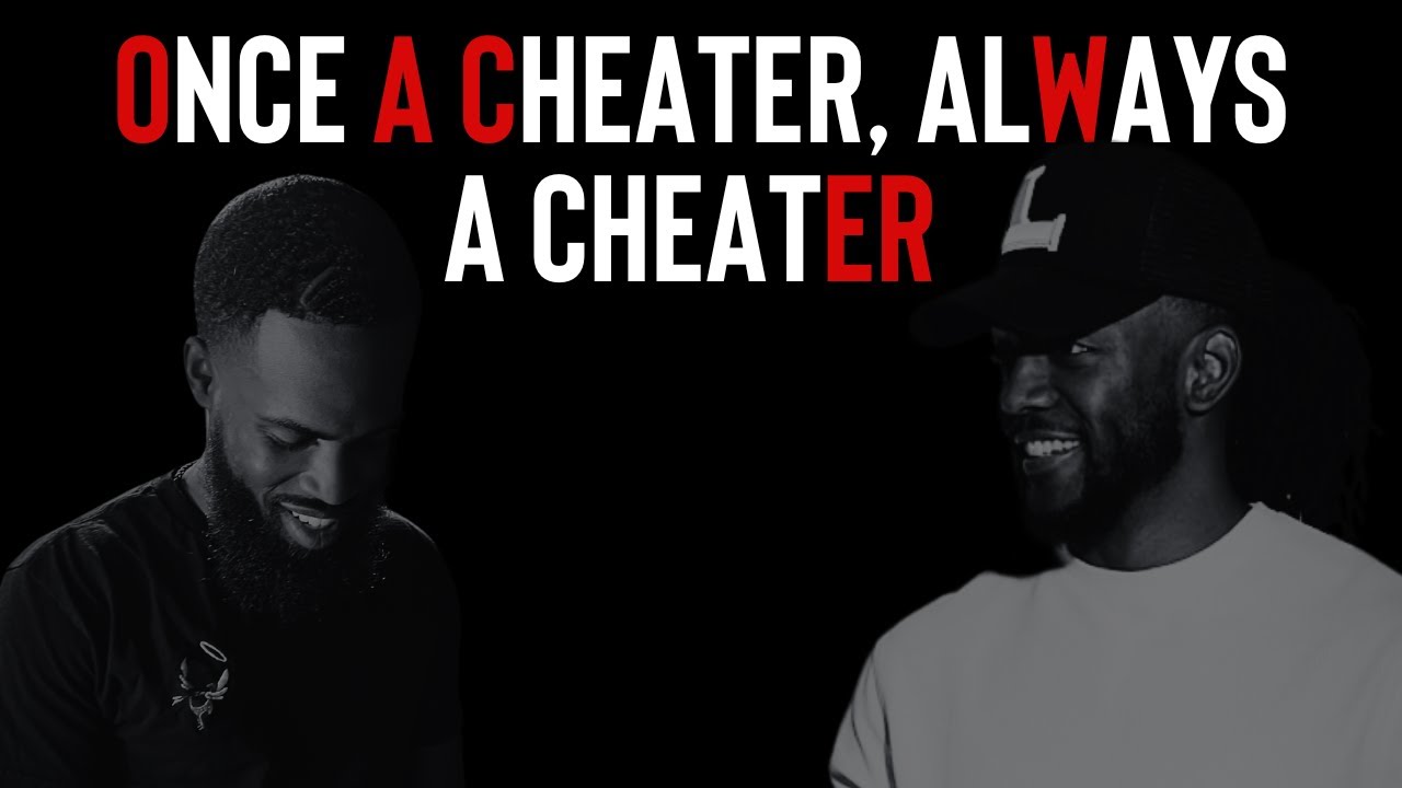 Once a Cheater, Always a Cheater - YouTube