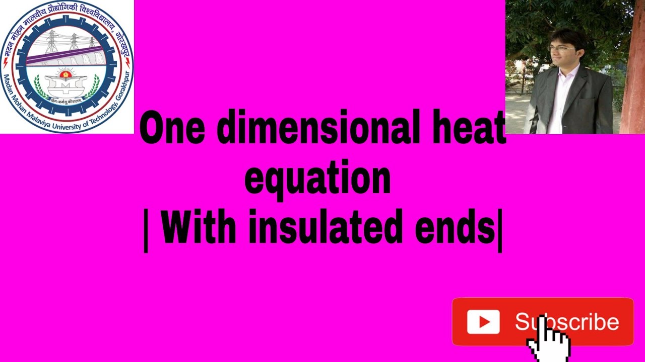 One dimensional heat equation | When the ends are insulated | Lecture 4 ...