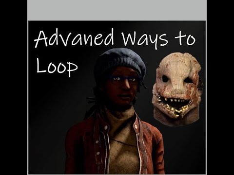 Advanced Ways To Loop - Dead by Daylight - YouTube