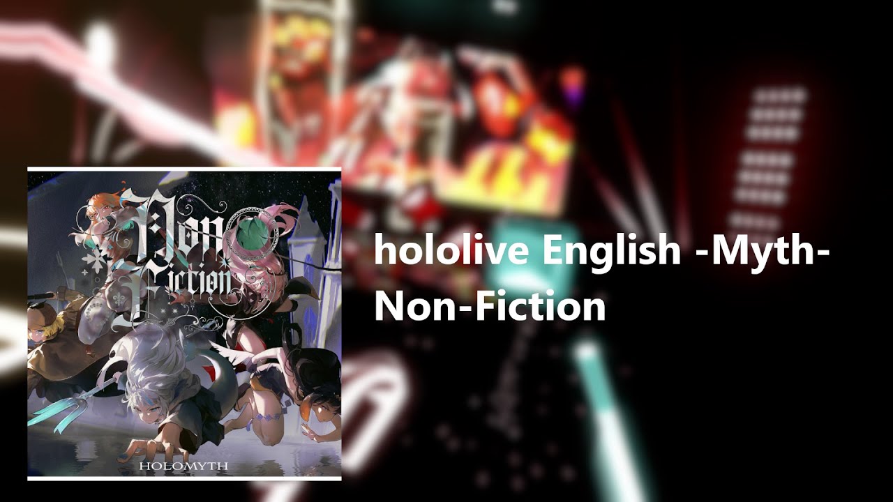 [Beat Saber V3 Map] hololive English -Myth- - Non-Fiction - YouTube